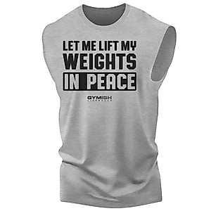 Gymish Lifestyle Let Me Lift My Weights in Peace Gym Work Out Lifting T-Shirt (XL, Let Me Lift My Weights in Peace Grey Muscle Tank Top)