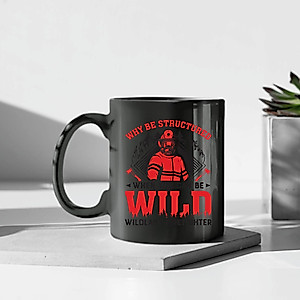Wildland Firefighter Gift Ideas for Outdoorsy People 11oz 15oz Black Coffee Mug