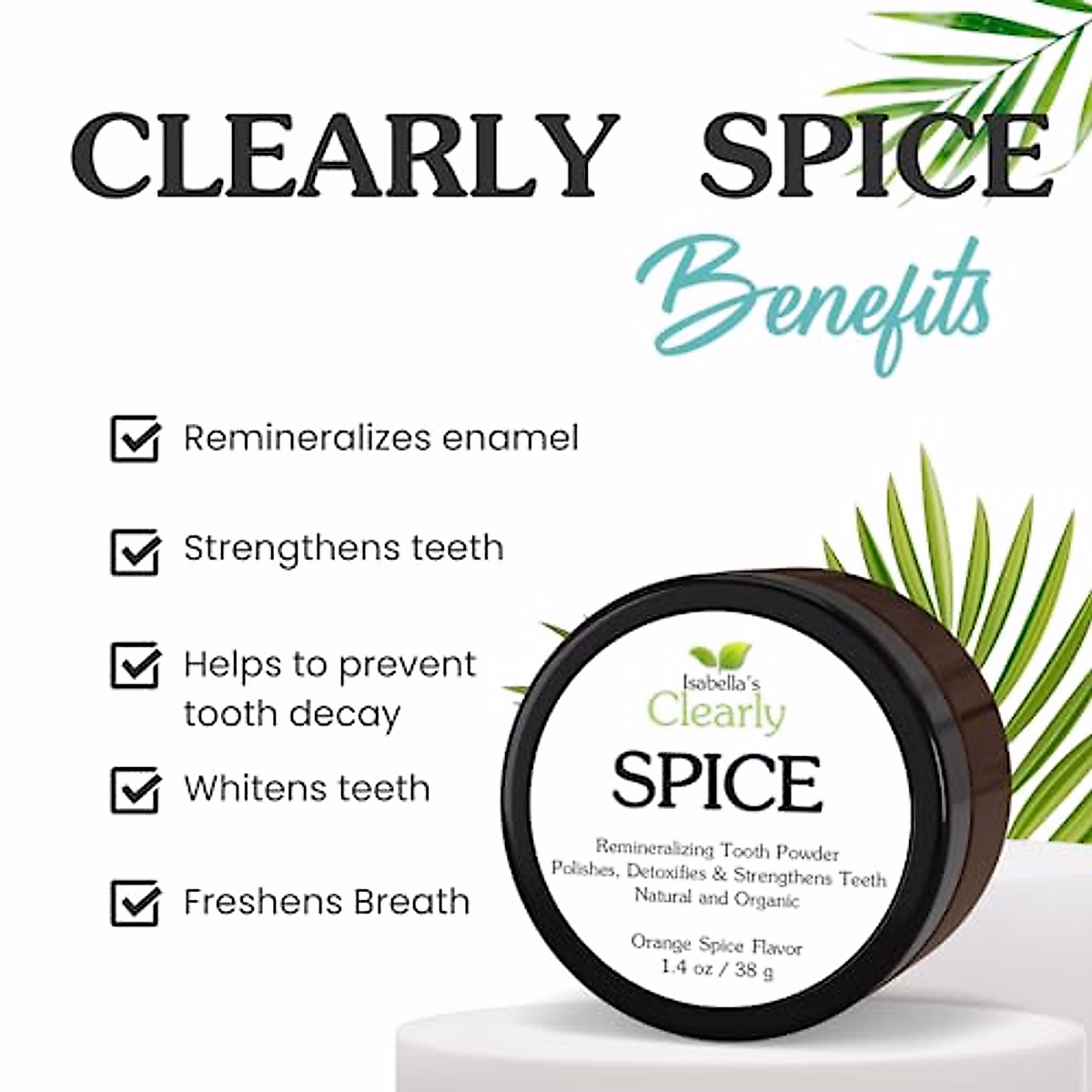 Isabella’s Clearly Spice Remineralizing Tooth Powder | Teeth Whitening Natural Toothpaste Fluoride Free for Adults, Kids, Sensitive Teeth & Gums | Xylitol, Baking Soda, Clay, Calcium, Cinnamon, Clove