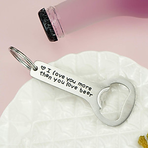 I Love You More Than You Love Beer Bottle Opener Keychain Boyfriend Gifts Best Man Gifts for Him (Opener)
