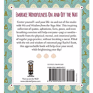 Wit and Wisdom from the Yoga Mat: 125 Peaceful Poses, Mindful Musings, and Simple Tricks for Leading a Zen Life