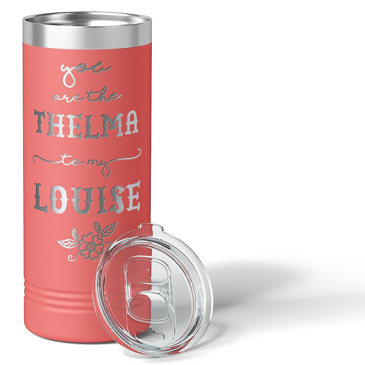 Cuptify You are the Thelma to my Louise Skinny Tumbler with Lid and Straw Laser Engraved on Guava 22 oz Vacuum Insulated Gift for Women, Best Friend, Sister