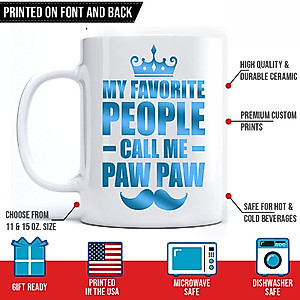 kobalo Fathers Day Gift Coffee Mug 2022, My Favorite People Call Me Paw Paw Coffee Mug Best Gift For PawPaw, Gifts For Paw Paw, Coffee Mug Gift For Father s Day