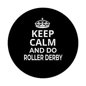 Roller Derby Player / Keep Calm And Do Roller Derby PopSockets Swappable PopGrip