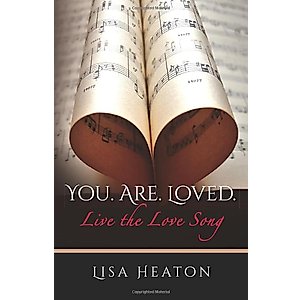 You. Are. Loved. Live the Love Song