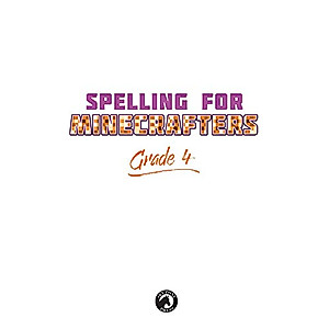Spelling for Minecrafters: Grade 4