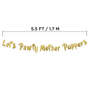 Lets Pawty Mother Puppers Glitter Banner – Dog Birthday Banner and Decorations – Funny Puppy Birthday Party Supplies and Gifts