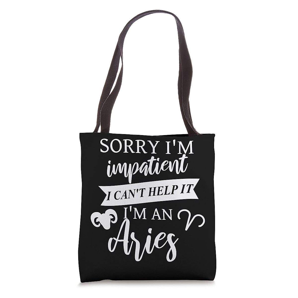 Impatient Aries Horoscope Zodiac Astrology Tote Bag