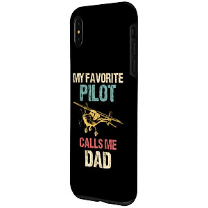 iPhone XS Max Aviation My Favorite Pilot Calls Me Dad Mens Pilot's Dad Case