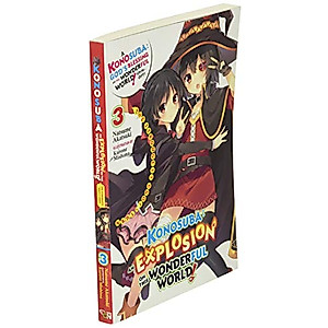 Konosuba: An Explosion on This Wonderful World!, Vol. 3 (light novel): The Strongest Duo!'s Turn (Konosuba: An Explosion on This Wonderful World! (light novel), 3)