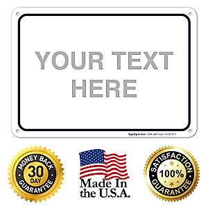 Custom Sign, Personalized Metal Signs, Customize for Office, Business, Workplace, office, Home, Airbnb, Delivery Signs, 10x7 Inches, Rust Free .040 Aluminum, Made in USA