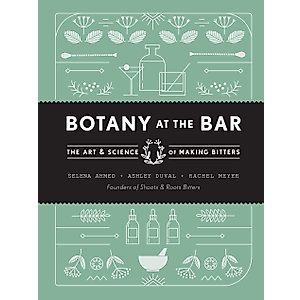 Botany at the Bar: The Art and Science of Making Bitters