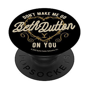 Yellowstone Don't Make Me Go Beth Dutton You PopSockets Standard PopGrip