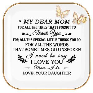Gifts for Mom from Daughter Ceramic Ring Dish for Mom- MY Dear Mom, Thank You! for all The words That sometimes go unSpoken, I need to say I Love You! Gifts for Mom Birthday Mother's Day Christmas