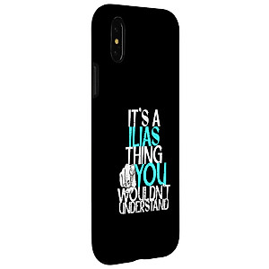 iPhone X/XS It's A Ilias Thing You Wouldn't Understand Case