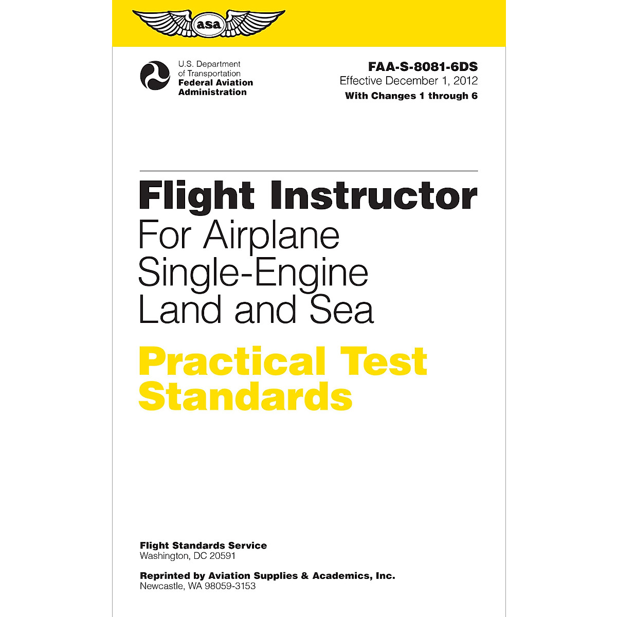 Flight Instructor Practical Test Standards for Airplane Single-Engine Land and Sea: FAA-S-8081-6D (Practical Test Standards series)