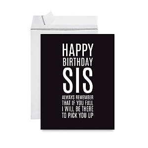 Andaz Press Funny Jumbo Birthday Card With Envelope 8.5 x 11 inch, Greeting Card, Happy Birthday Sis Always Remember That If You Fall I Will Be There To Pick You Up, As Soon As I Finish Laughing