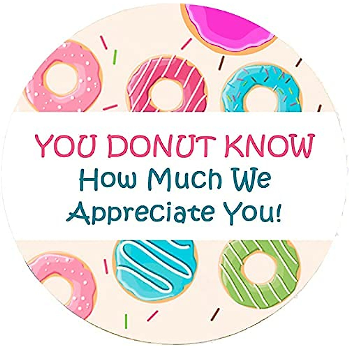 Donut Know How Much We Appreciate You Stickers,Donut Appreciation Stickers,1.5 Inch Teacher,Staff,or Employee Appreciation Thank You Sticker,Great for Envelope Seals and Gift Bags