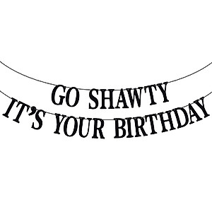 Black Glitter Go Shawty It's Your Birthday Banner, Hip Hop Birthday Party Decorations, Funny 30th/40th/50th Birthday Party Decorations