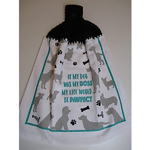 Crocheted FULL Towel If My Dog Was My Boss My Life Would Be Pawfect Perfect Kitchen Towel with Black yarn
