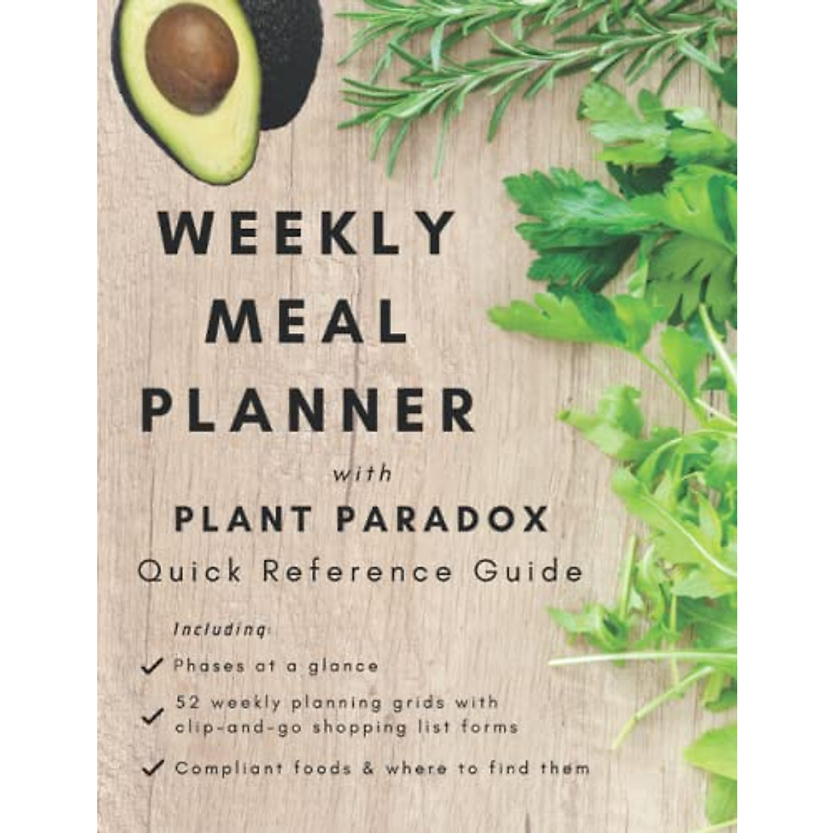 Weekly Meal Planner with Plant Paradox Quick Reference Guide: The Quick and Easy Way to Manage Your Low-Lectin Diet