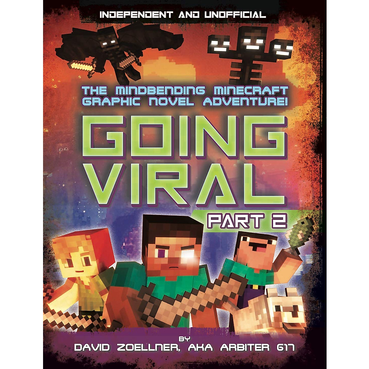 Going Viral Part 2: Minecraft Graphic Novel (Independent & Unofficial): The conclusion to the mindbending graphic novel adventure! (Minecraft Graphic Novel: Going Viral, 2)