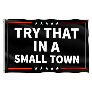 Try That In A Small Town Flag 3×5FT Flag For Bedroom Living room College Dorm Decor,Try That In A Small Town Flag For Outdoor Decoration