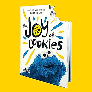 The Joy of Cookies: Cookie Monster's Guide to Life (The Sesame Street Guide to Life)