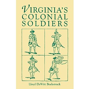 Virginias Colonial Soldiers