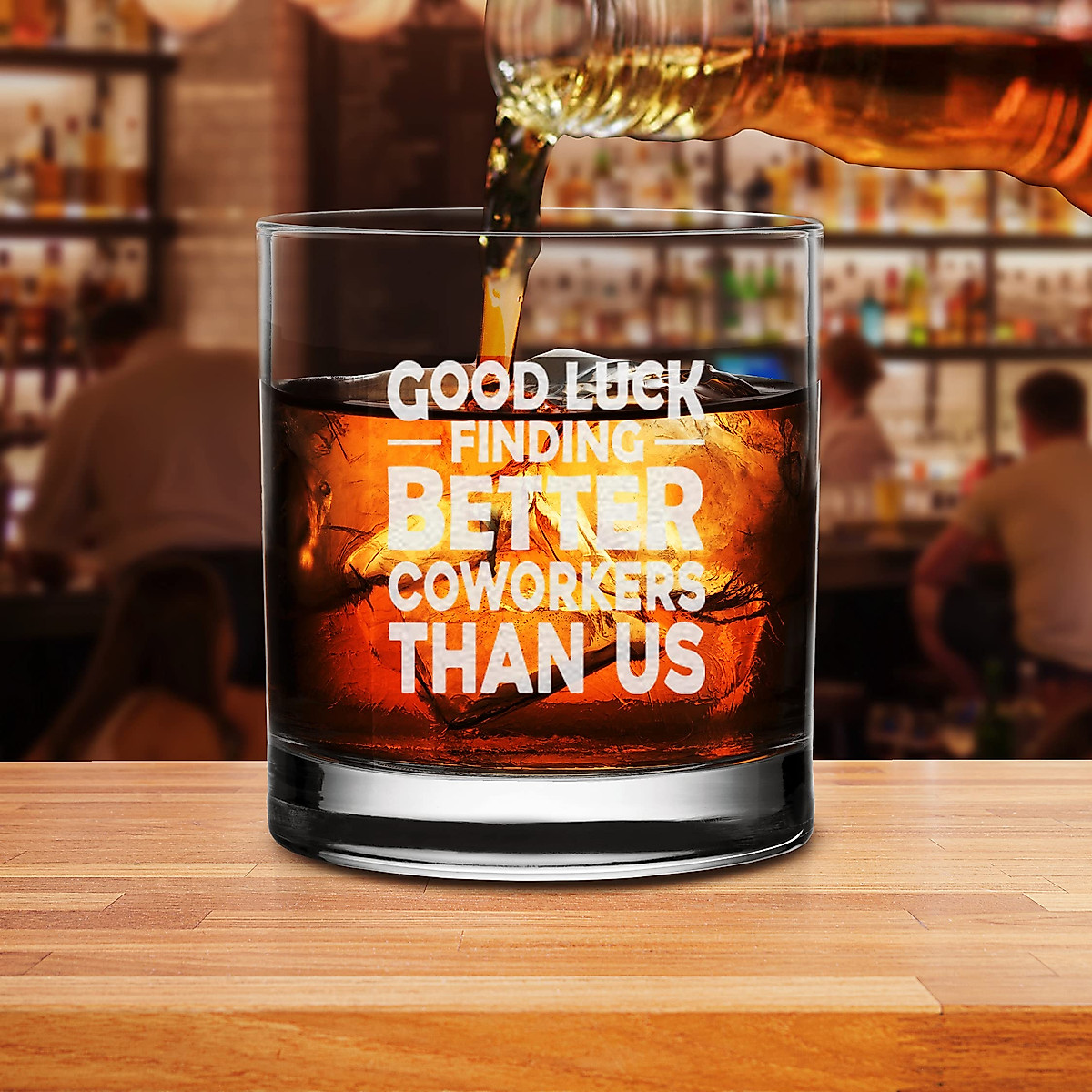 NeeNoNex Good Luck Finding Better Coworkers Than Us Whiskey Glass - Sarcastic Going Away Gift for Colleague Boss Co-worker Friends