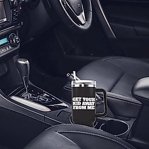 Get Your Kid Away From Me Tumbler 40 oz Tumblers with Lid and Straw Insulated Tumblers Stainless Steel Tumbler Funny Gifts for Women