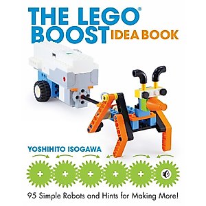 The LEGO BOOST Idea Book: 95 Simple Robots and Hints for Making More!