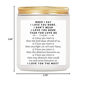 I Love You Gifts for Him Her, Funny Anniversary Valentine's Day Brithday Christmas Gifts for Him Her Boyfriend Girlfriend Husband Wife, When I Say I Love You More - 7oz Lavender Scented Candles