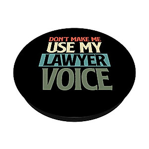 Don't Make Me Use My Lawyer Voice Funny Lawyers Retro PopSockets Swappable PopGrip