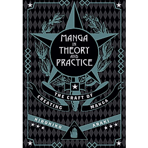 Manga in Theory and Practice: The Craft of Creating Manga