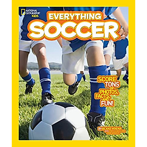 National Geographic Kids Everything Soccer: Score Tons of Photos, Facts, and Fun