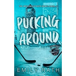 Pucking Around: A Why Choose Hockey Romance (Jacksonville Rays)