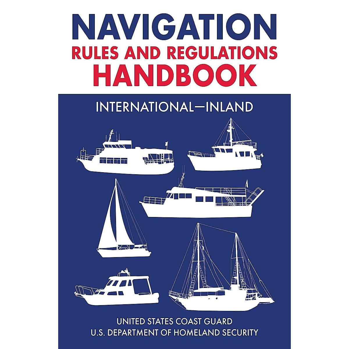 Navigation Rules and Regulations Handbook: International―Inland: Full Color 2021 Edition