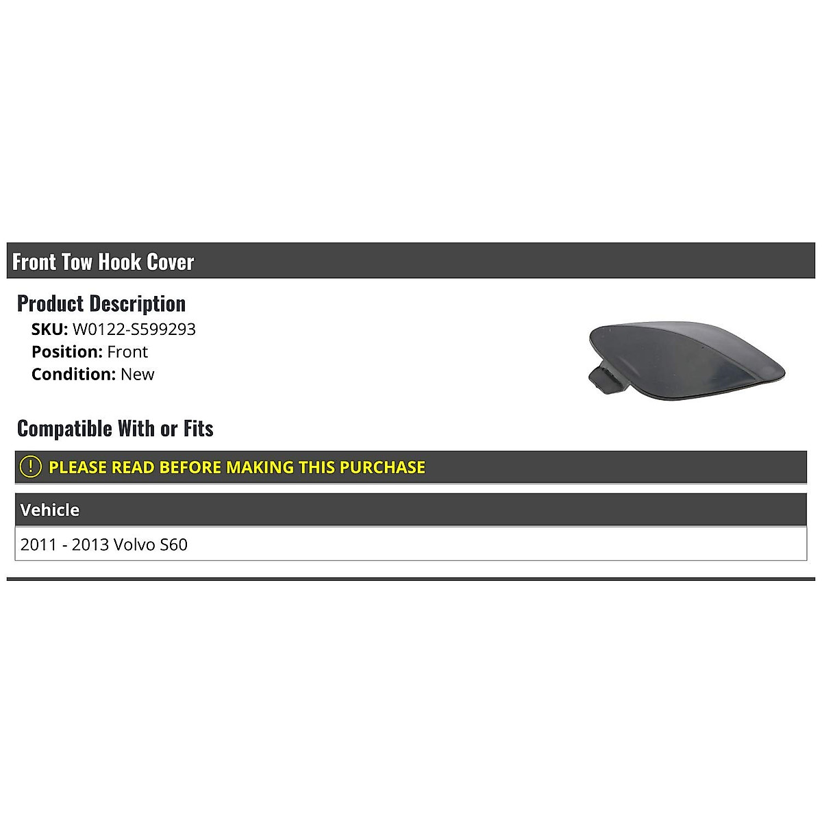 Front Tow Hook Cover - Compatible with 2011-2013 Volvo S60