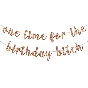 Rose Gold Glitter One Time for The Birthday Bitch Banner, Death to My Youth/Cheers to 20/21/30/31/40 Years Party Sign, Funny 30th/40th Birthday Party Decorations for Girls/Women