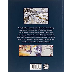 Watercolour: Techniques and Tutorials for the Complete Beginner