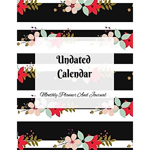 Undated Calendar Monthly Planner And Journal: 8.5 x 11 Inches 125 Pages Dateless Planner | Perpetual Calendar Organizer