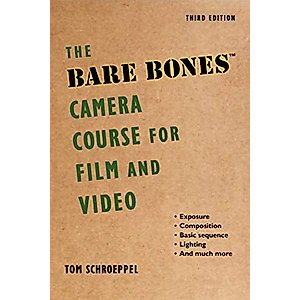 The Bare Bones Camera Course for Film and Video