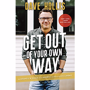 Get Out of Your Own Way: A Skeptic’s Guide to Growth and Fulfillment