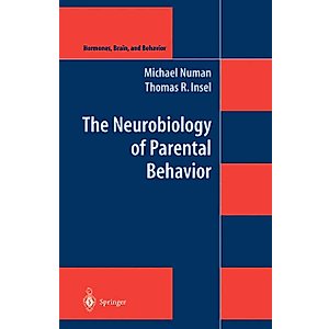 The Neurobiology of Parental Behavior (Hormones, Brain, and Behavior, 1)