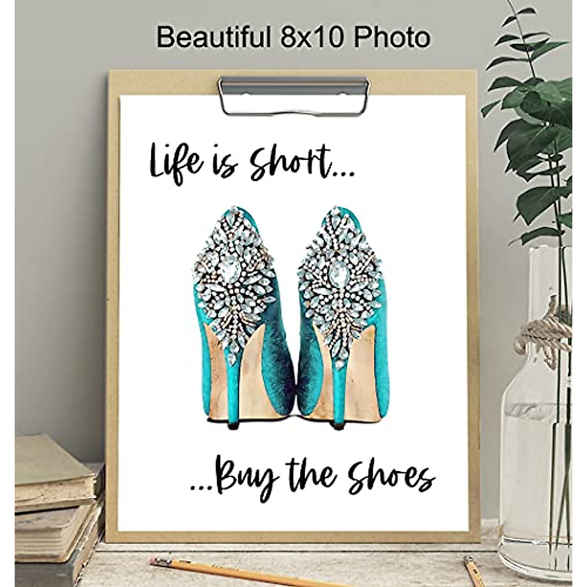 Life Is Short Buy The Shoes - Light Blue Designer Wall Decor - Glam Wall Decor - High Fashion Design Wall Art Poster - Glamour Wall Art - Luxury Wall Decor - Funny Wall Decor for Women, Girls Bedroom