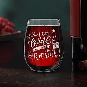 shop4ever I Can Wine All I Want I'm Retired Laser Engraved Stemless Wine Glass 15 oz. Funny Gag Gift Retirement Retiree Retiring (bottle)