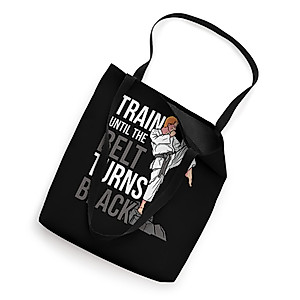 Train Until The Belt Turns Black Black Belt Belts Mma Tote Bag