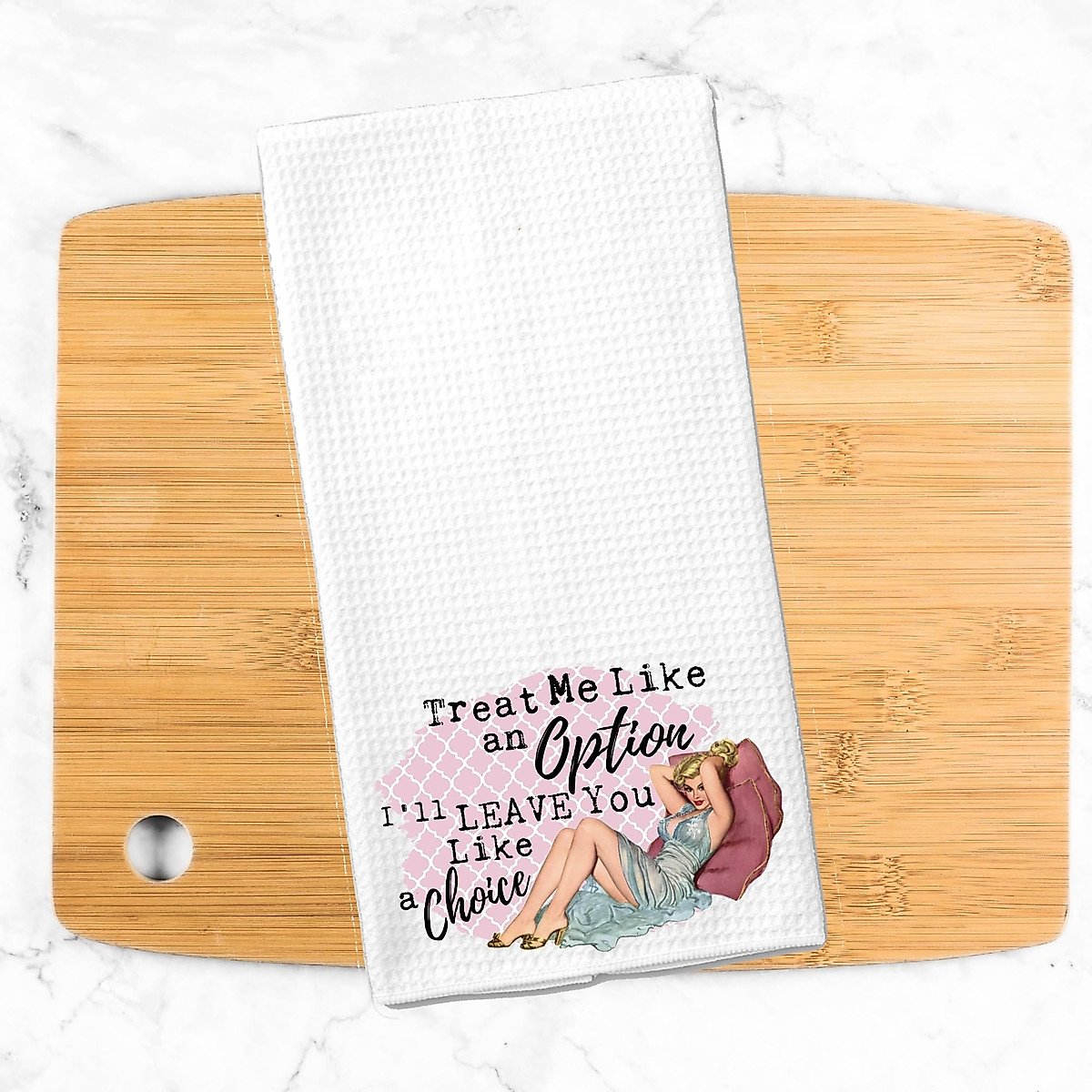 Treat me Like an Option, I'll Leave you Like a Choice Funny Vintage 1950's Housewife Pin-up Girl Waffle Weave Microfiber Towel Kitchen Linen Gift for Her BFF