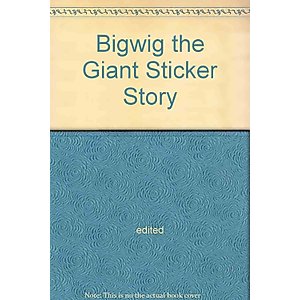 Bigwig the Giant Sticker Story